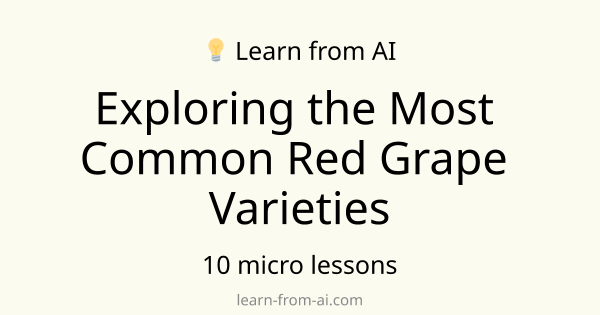 Exploring the Most Common Red Grape Varieties